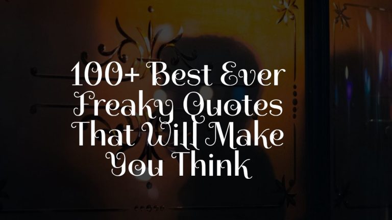 100 Best Ever Freaky Quotes That Will Make You Think