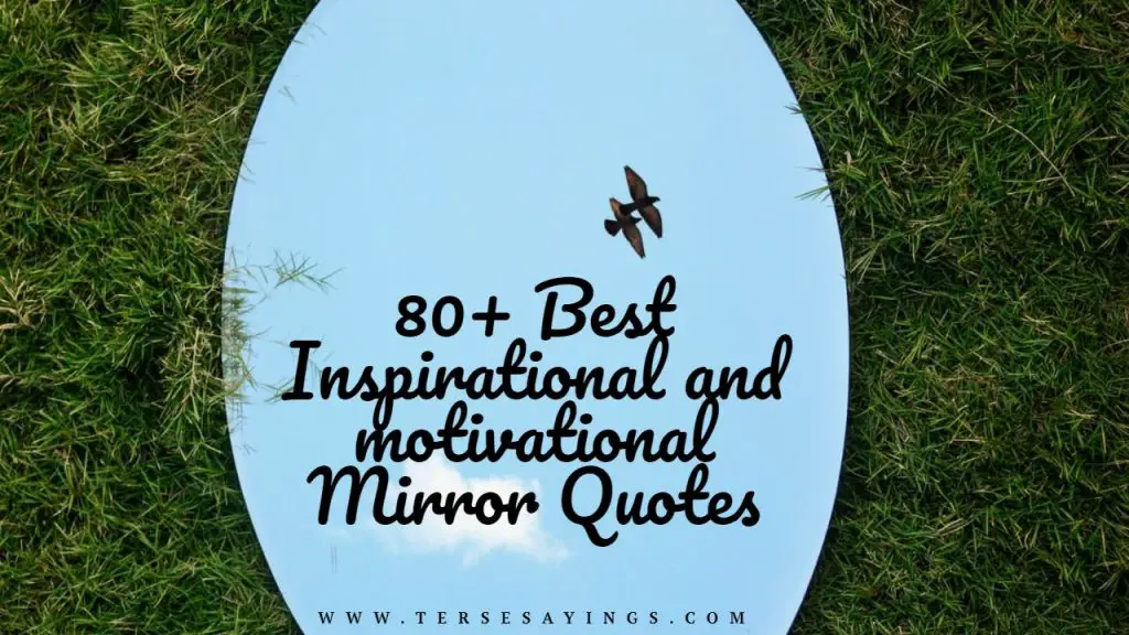 80+ Best Inspirational and motivational Mirror Quotes Mirror Quotes