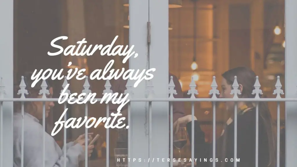 70 + best saturday morning quotes feeling happy the week end.