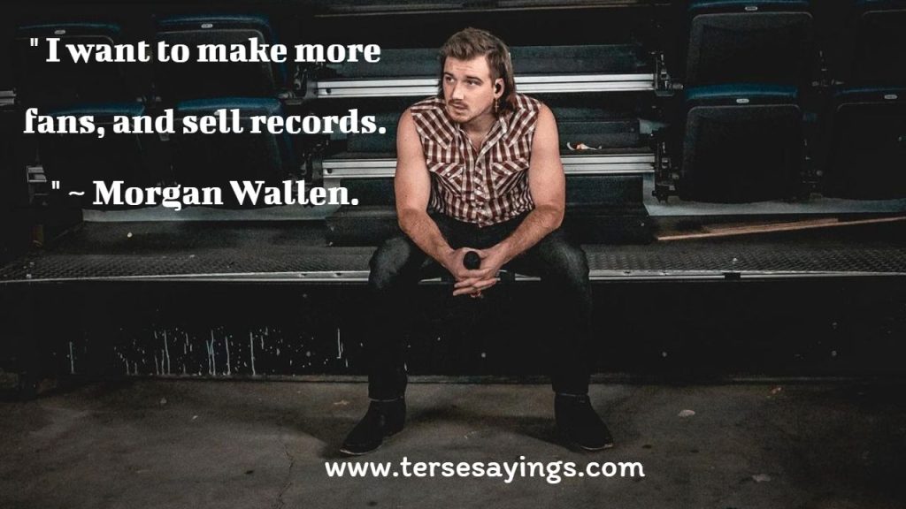 Morgan Wallen Quotes